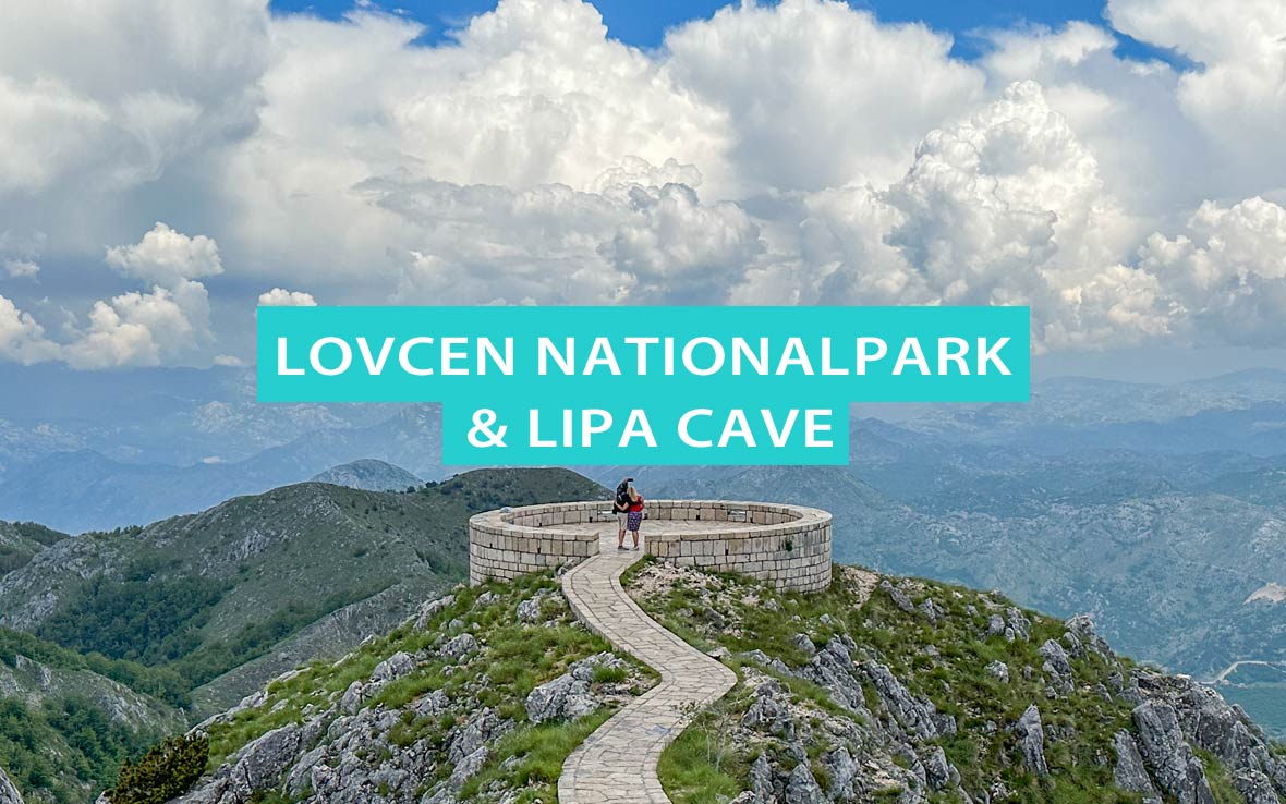 Nationalpark Lovcen und Lipa Cave: Tipps, Unterkünfte und Anreise ...