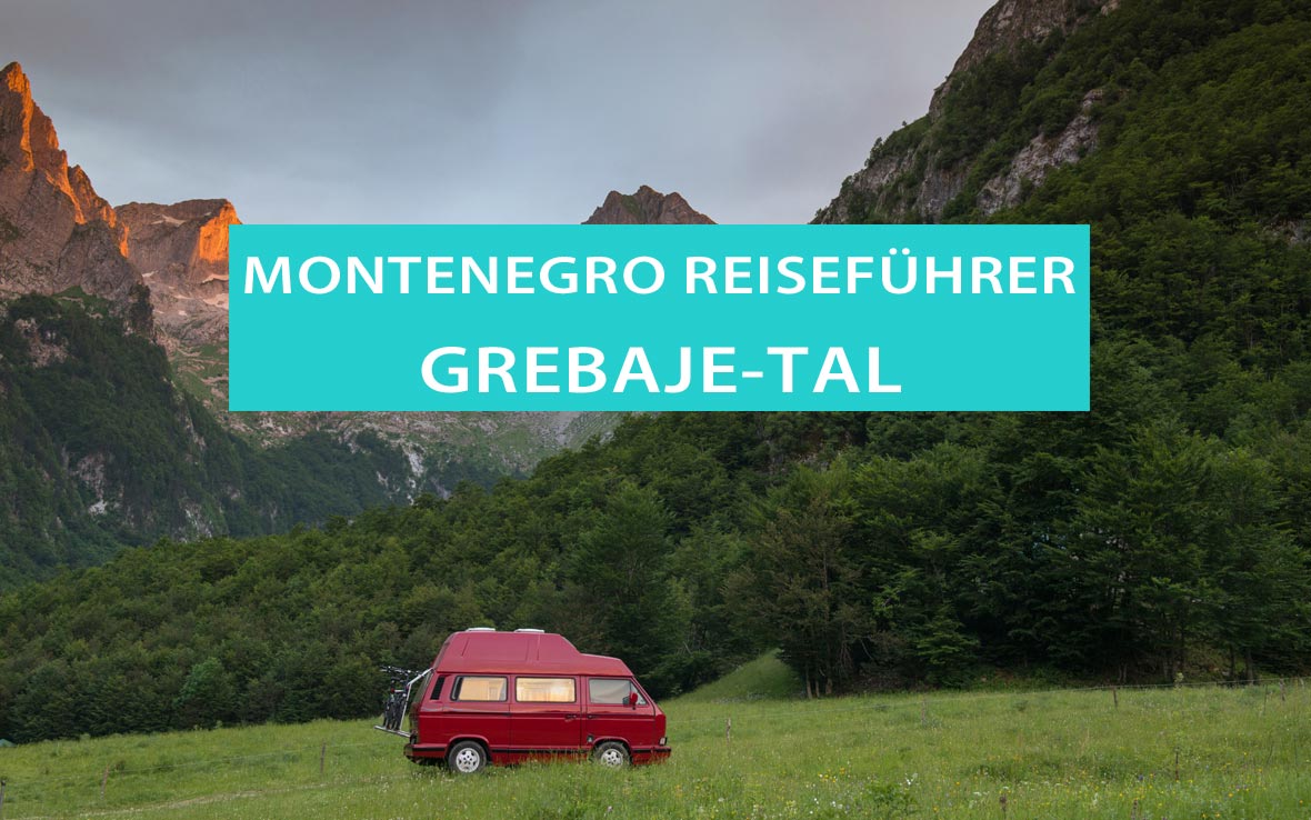Grebaje Tal: Tipps, Unterkünfte, Anreise und Reisezeit ...