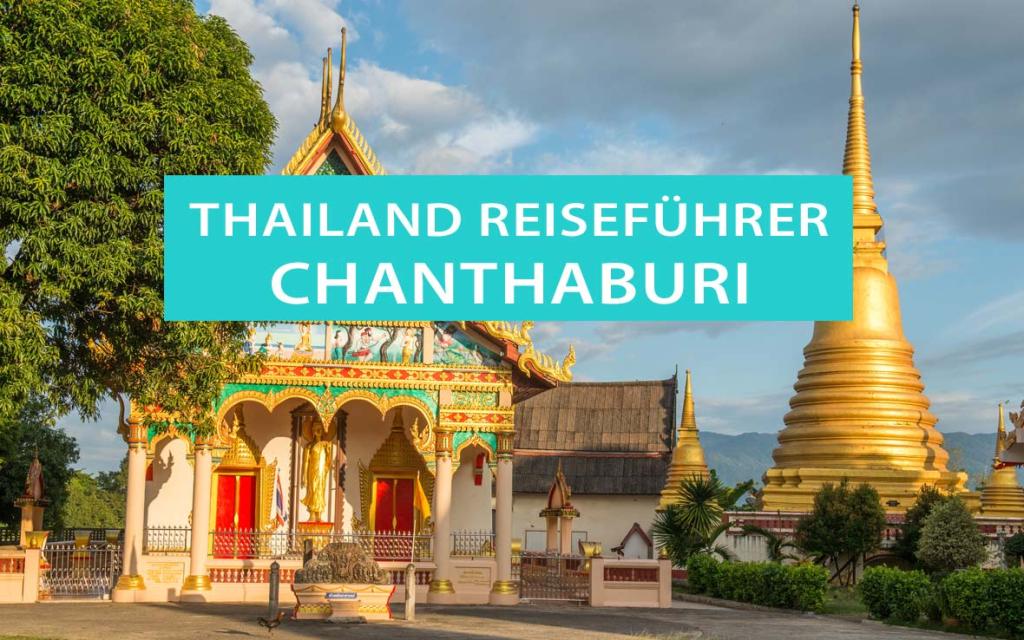 Chanthaburi entdecken – Tipps, Sehenswürdigkeiten und Edelsteine ...